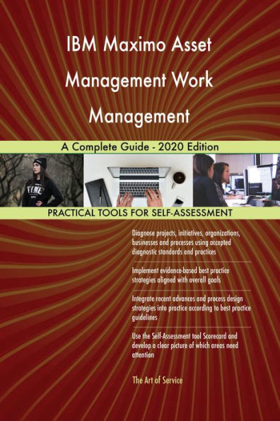 IBM Maximo Asset Management Work Management A Complete Guide - 2020 Edition by Gerardus Blokdyk ...