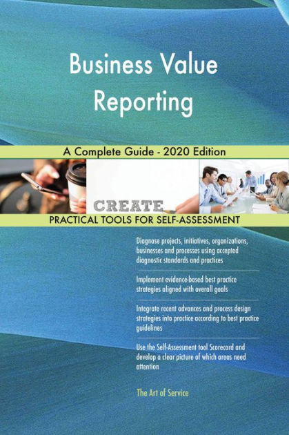 Business Value Reporting A Complete Guide - 2020 Edition by Gerardus ...