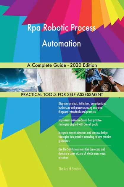 Rpa Robotic Process Automation A Complete Guide - 2020 Edition by ...