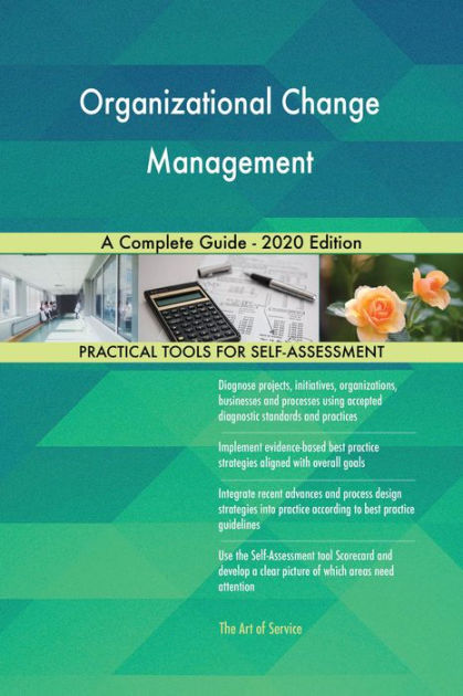 Organizational Change Management A Complete Guide - 2020 Edition by ...