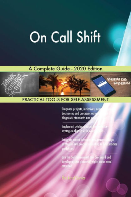 On Call Shift A Complete Guide - 2020 Edition by Gerardus Blokdyk ...