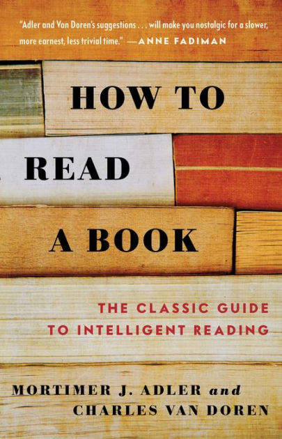 How to Read a Book by Mortimer J. Adler, Charles Van Doren, Paperback ...