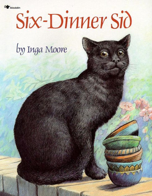 Six-Dinner Sid by Inga Moore, Paperback | Barnes & Noble®