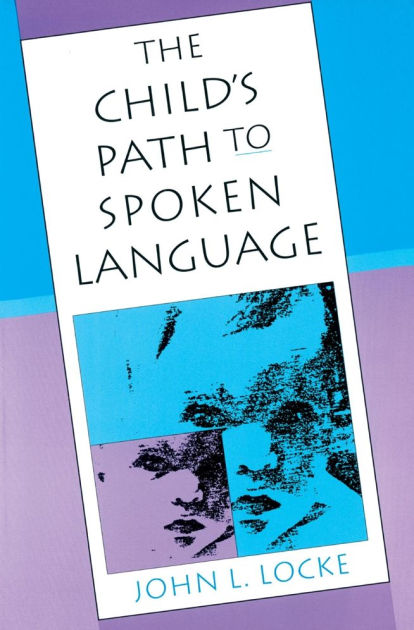The Child's Path to Spoken Language by John L. Locke, Paperback ...