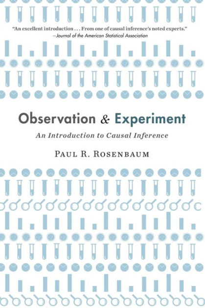 Observation and Experiment: An Introduction to Causal Inference by Paul ...