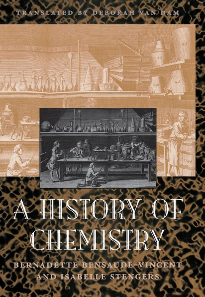 A History of Chemistry by Bernadette Bensaude-Vincent, Isabelle ...
