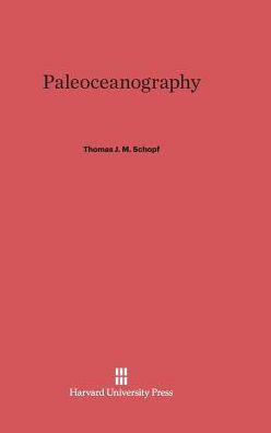 Paleoceanography by Thomas J. M. Schopf, Hardcover | Barnes & Noble®