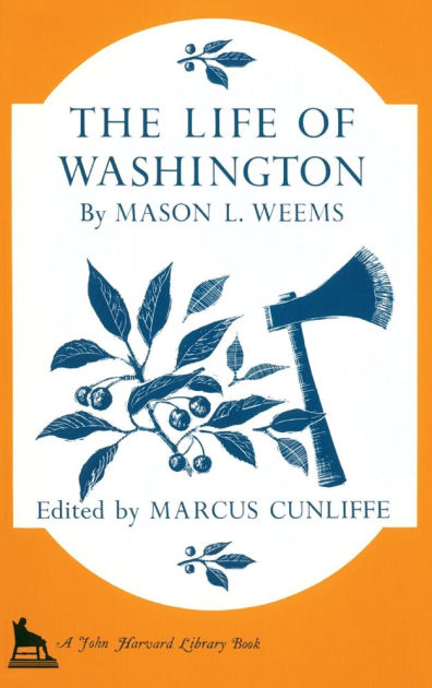The Life of Washington by Mason L. Weems | 9780674532519 | Paperback ...