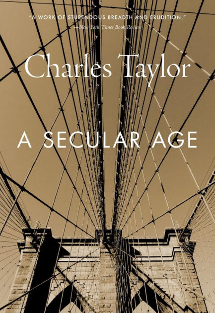 A Secular Age by Charles Taylor, Paperback | Barnes & Noble®