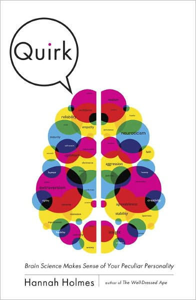 Quirk: Brain Science Makes Sense of Your Peculiar Personality by Hannah ...