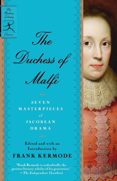 The Duchess of Malfi: Seven Masterpieces of Jacobean Drama by Frank ...