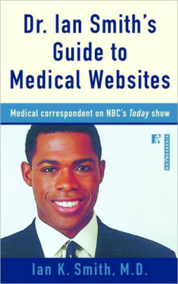 Dr. Ian Smith's Guide to Medical Websites by Ian K. Smith | NOOK Book ...