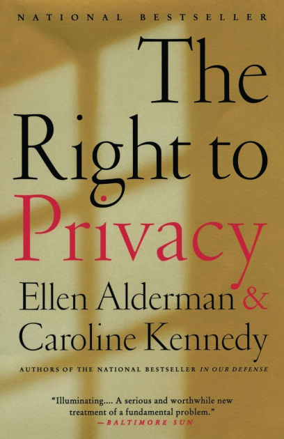 The Right to Privacy by Caroline Kennedy, Ellen Alderman, Paperback ...