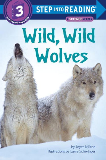 Wild, Wild Wolves (Step into Reading Book Series: A Step 3 Book) by ...
