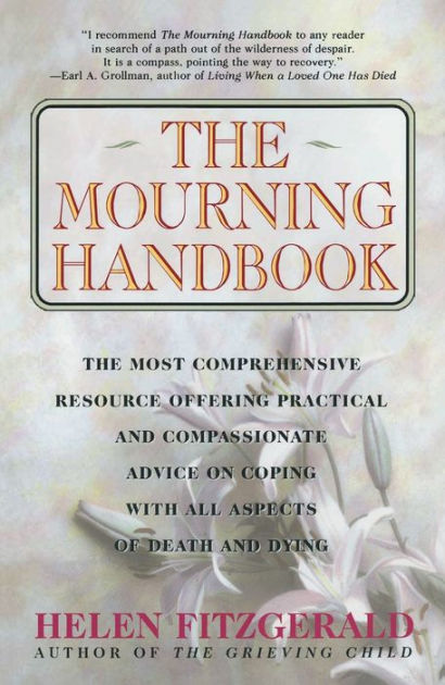 The Mourning Handbook: The Most Comprehensive Resource Offering ...