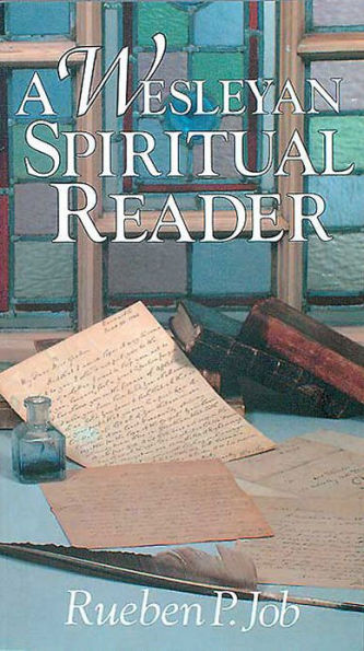 A Wesleyan Spiritual Reader by Rueben P Job, Paperback | Barnes & Noble®