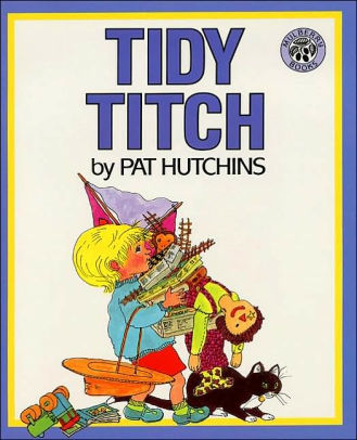 Tidy Titch by Pat Hutchins, Paperback | Barnes & Noble®