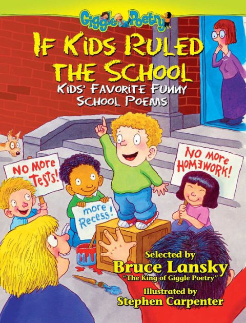 If Kids Ruled the School: Kids' Favorite Funny School Poems by Bruce ...