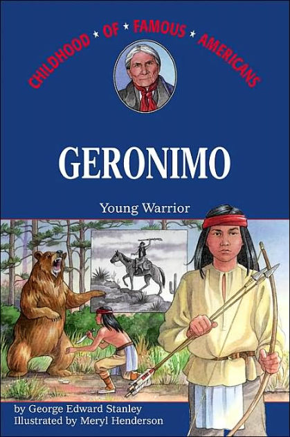 Geronimo: Young Warrior by George E. Stanley, Meryl Henderson ...