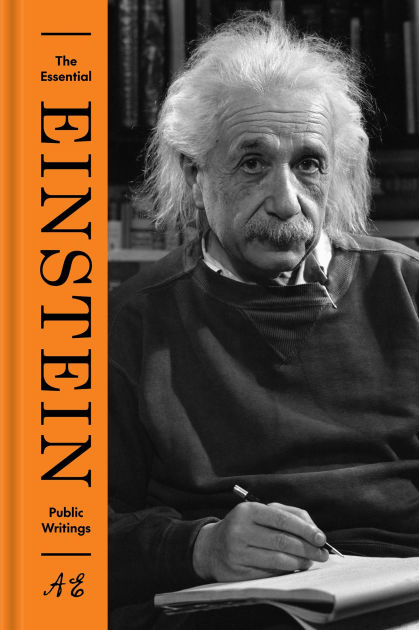 The Essential Einstein: Public Writings by Albert Einstein, Hardcover ...