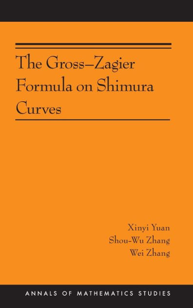 The Gross-Zagier Formula on Shimura Curves by Xinyi Yuan, Shou-Wu Zhang ...