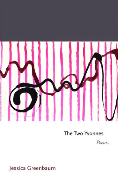 The Two Yvonnes: Poems by Jessica Greenbaum, Paperback | Barnes & Noble®