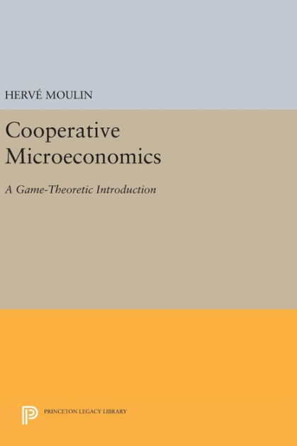 Cooperative Microeconomics: A Game-Theoretic Introduction by Hervé ...