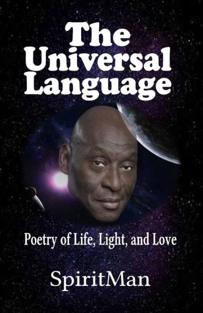 The Universal Language: Poetry of Life, Light, and Love by Benjamin H ...