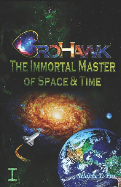 BroHawk: The Immortal Master of Space and Time by Selassie Fox ...