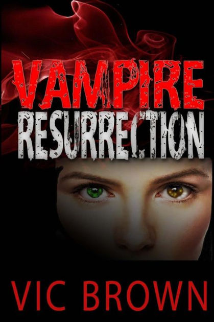 Vampire Resurrection by Vic Brown, Paperback | Barnes & Noble®