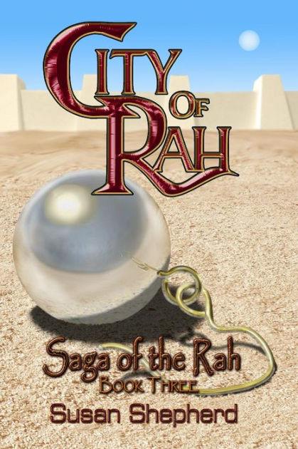 City Of Rah (Saga Of The Rah Book 3) by Susan Shepherd, Paperback ...