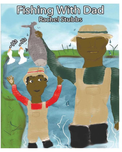 Fishing With Dad by Rachel Stubbs, Paperback | Barnes & Noble®