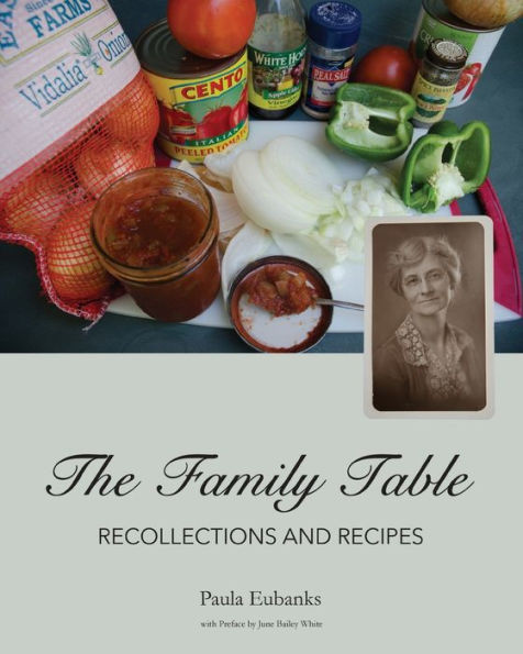 The Family Table: Recollections and Recipes by Paula Kaye Eubanks ...