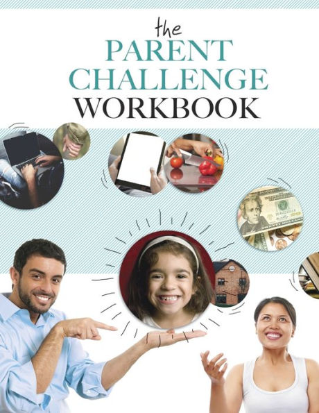 The Parent Challenge Workbook by Matthew Mejia, Ernesto Mejia ...