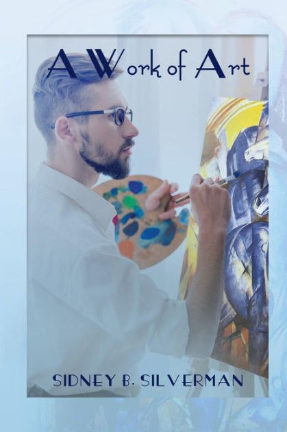 A Work of Art by Sidney B. Silverman, Paperback | Barnes & Noble®