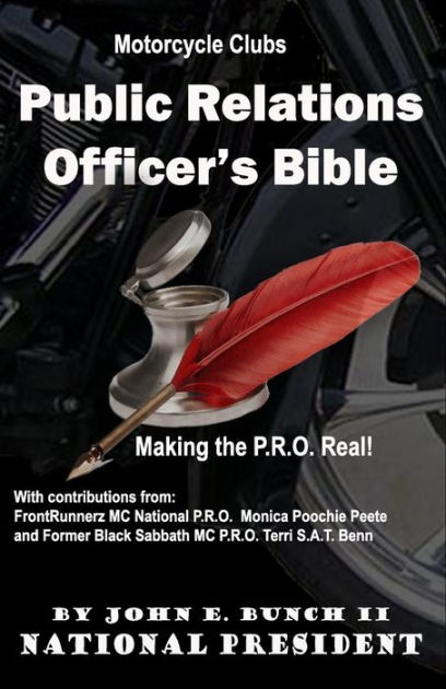 Motorcycle Club Public Relations Officer's Bible: Making the PRO Real ...