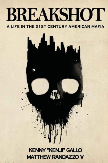 Breakshot: A Life in the 21st Century American Mafia by Matthew ...