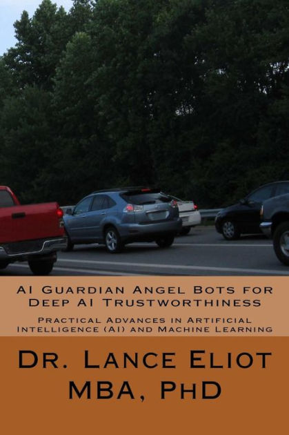 AI Guardian Angel Bots for Deep AI Trustworthiness: Practical Advances ...