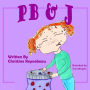 PB & J by Christine Reynebeau, Erin Morgan, Paperback | Barnes & Noble®