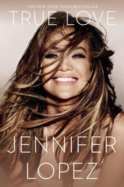 True Love by Jennifer Lopez | eBook | Barnes & Noble®