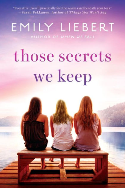 Those Secrets We Keep by Emily Liebert, Paperback | Barnes & Noble®