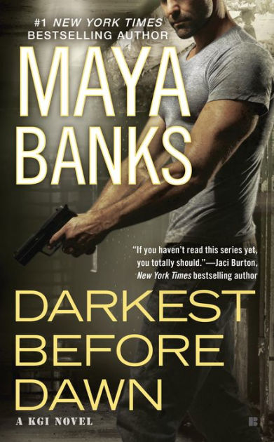 Darkest Before Dawn (KGI Series #10) by Maya Banks, Paperback | Barnes ...