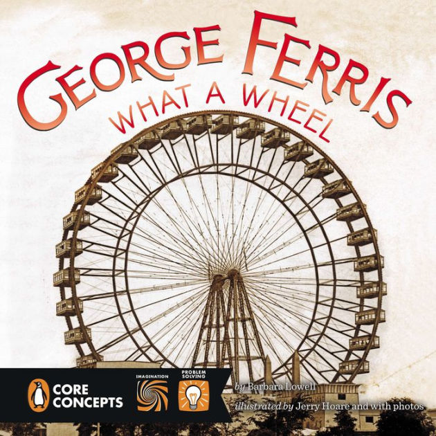 George Ferris, What a Wheel! by Barbara Lowell, Jerry Hoare | eBook ...