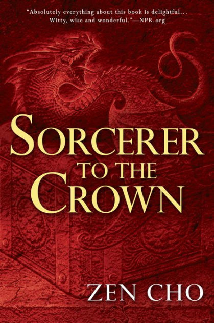 Sorcerer to the Crown by Zen Cho, Paperback | Barnes & Noble®