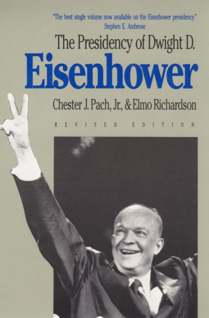 The Presidency of Dwight D. Eisenhower: Revised Edition by Jr., Chester ...