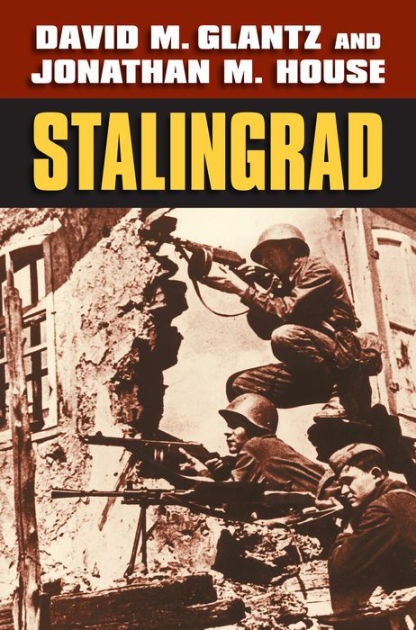 Stalingrad by David M. Glantz, Jonathan M. House, Paperback | Barnes ...