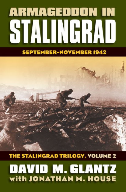 Armageddon in Stalingrad: September-November 1942, The Stalingrad ...