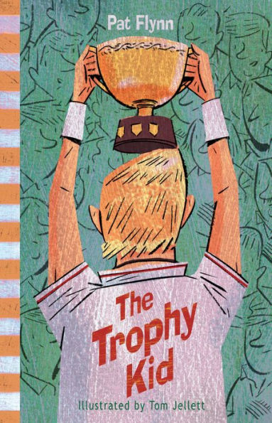 The Trophy Kid by Pat Flynn, Tom Jellet | eBook | Barnes & Noble®