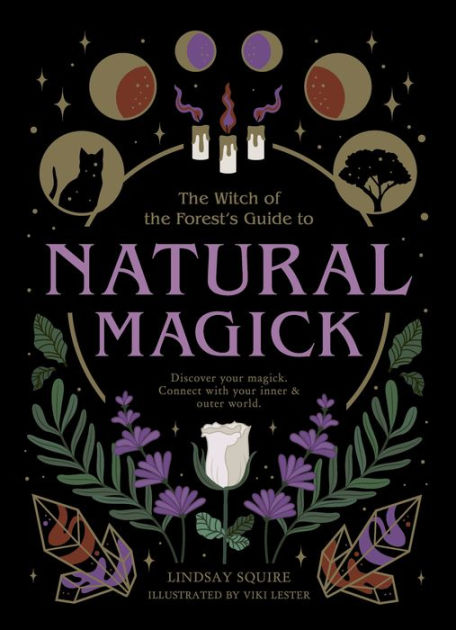 Natural Magick: Discover your magick. Connect with your inner & outer ...