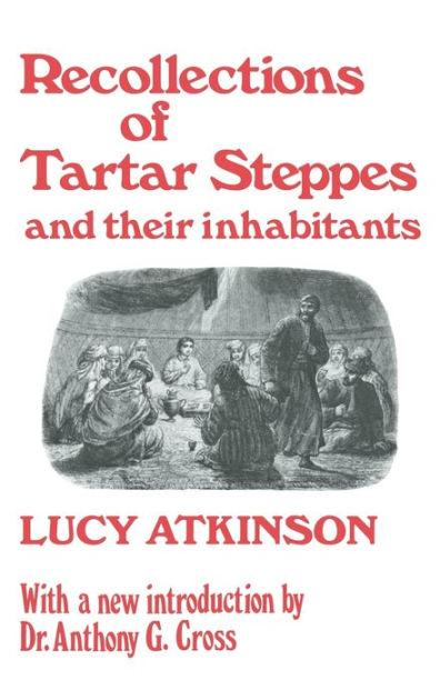 Recollections of Tartar Steppes and Their Inhabitants / Edition 1 by ...